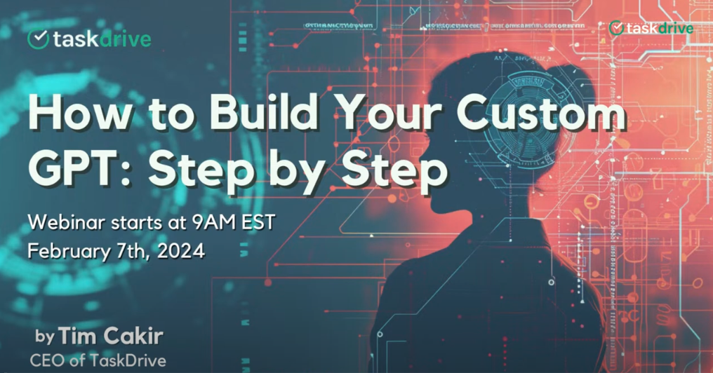 How to Build Your Custom GPT: Step by Step | TaskDrive
